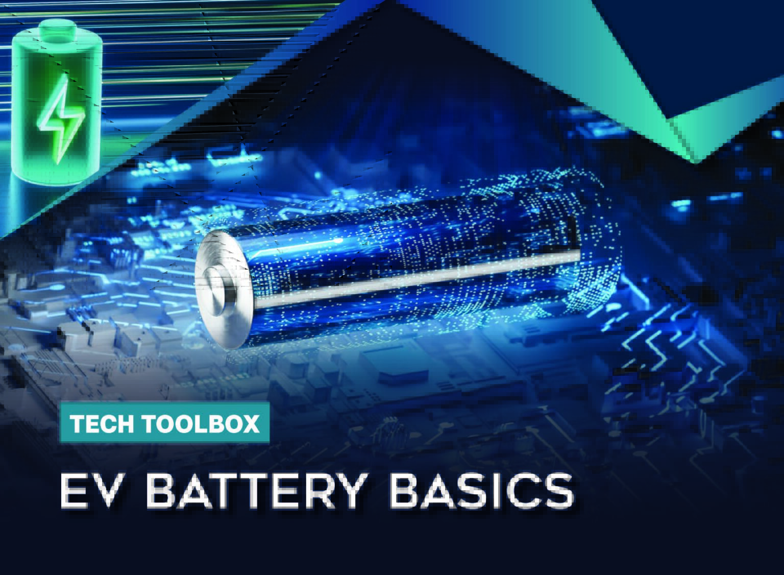 Tech Toolbox: EV Battery Basics - EV Engineering & Infrastructure